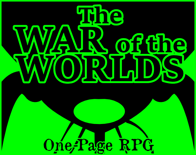 The War of the Worlds: One Page RPG by Kylmaenen