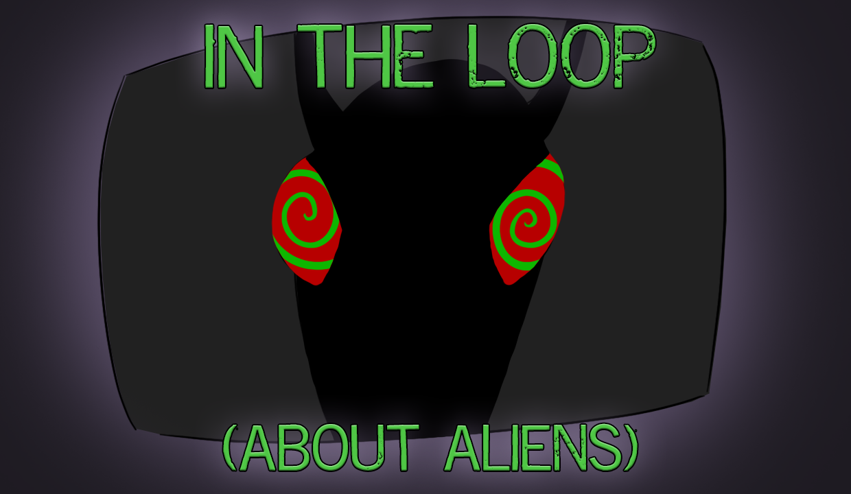 In The Loop (About Aliens) by Blam, NeonNewt