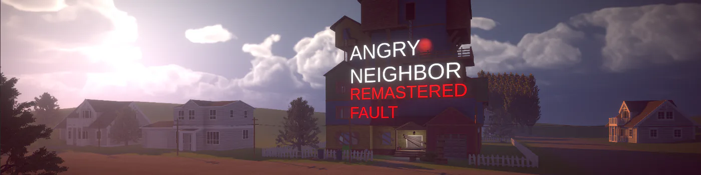 ANGRY NEIGHBOR REMASTERED FAULT by ZROSE STUDIO