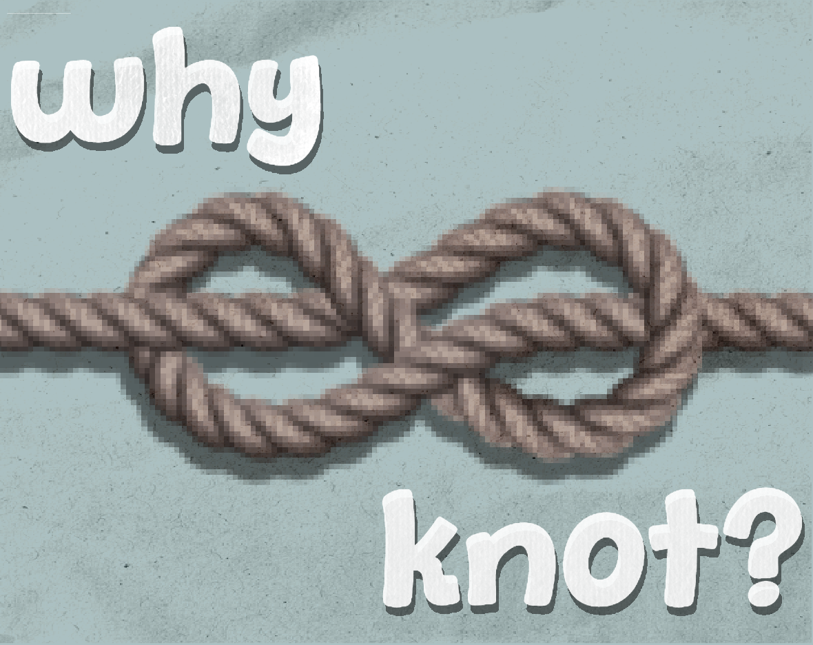 Why Knot? by CinemaLeo