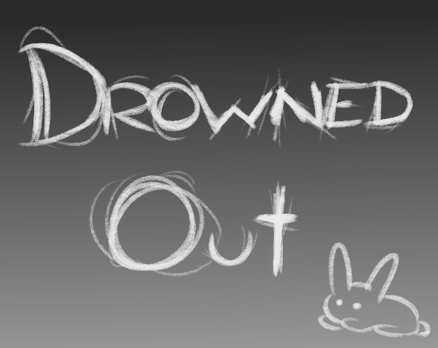 Drowned Out by TheTiredGuy5