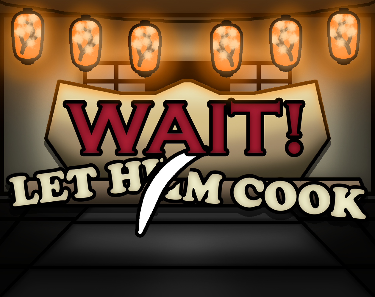 Wait! Let him cook by Raspu, Official_Tuho