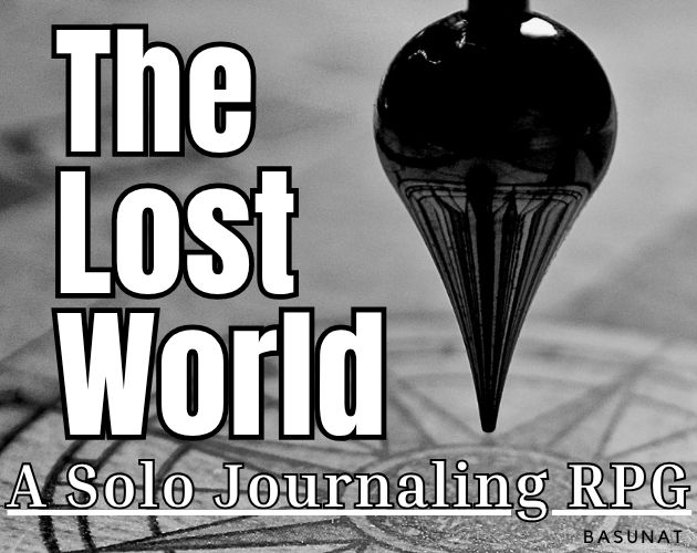 The Lost World: A Solo Journaling RPG by Basunat