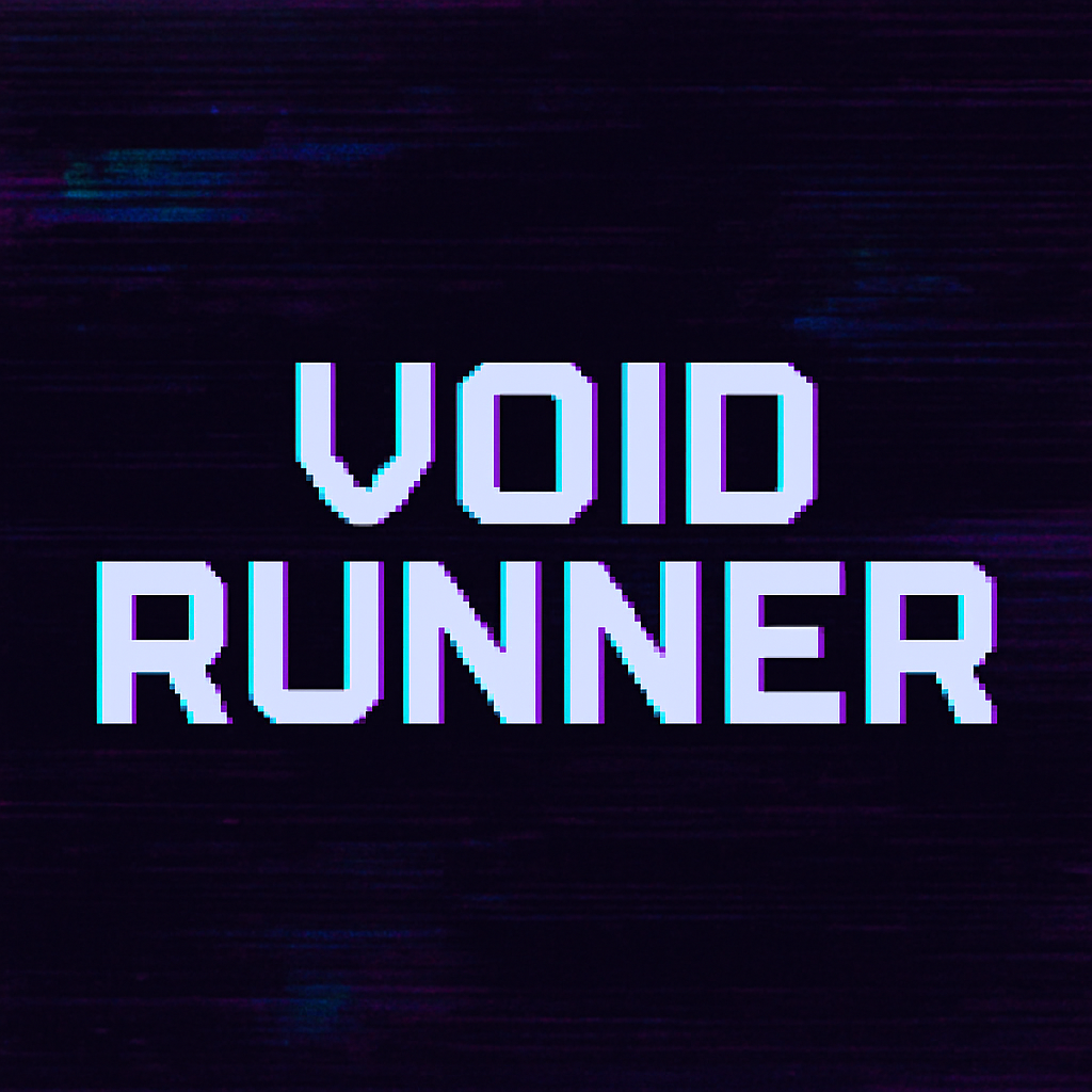 VOID RUNNER by DrukBoyz