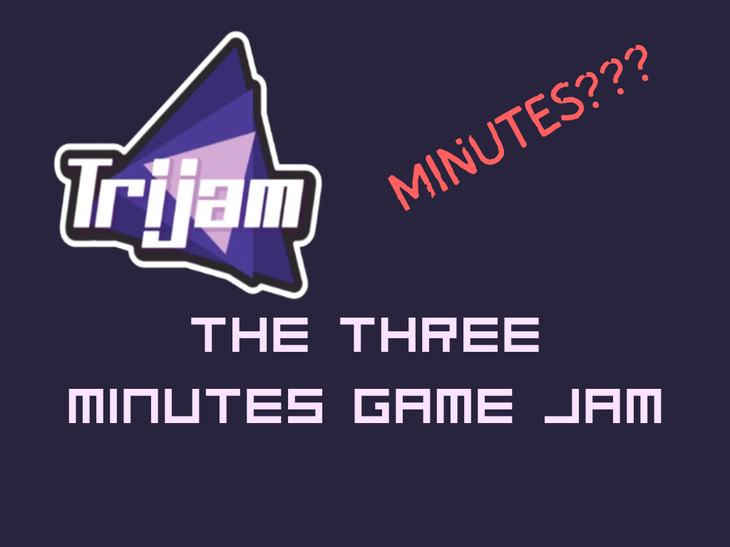Trijam: The Three MINUTE Game Jam by I_AM_STUPID for Trijam #333 Part 3 ...