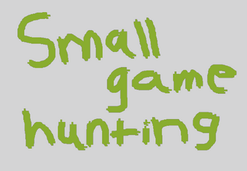 Small Game Hunting by LoganGuy