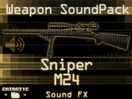 Weapon Sound Pack - Sniper: M24 by Catastic