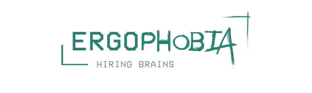Ergophobia - Hiring Brains by OutZoom