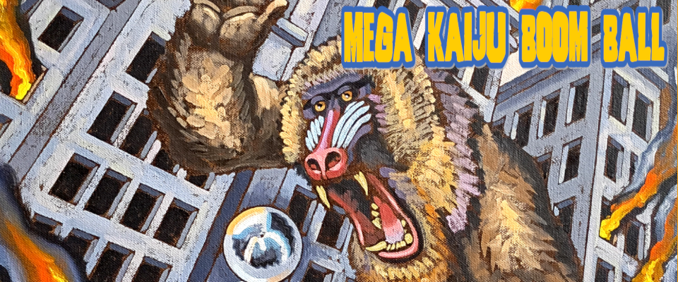 Now Live on Kickstarter! - Mega Kaiju Boom Ball by John Vanderhoef