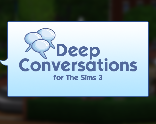 Deep Conversations for The Sims 3 by Victor Andrade