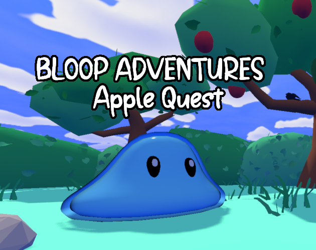 Bloop Adventures : Apple quest by Thanatanon, HiddenGhillieDhu