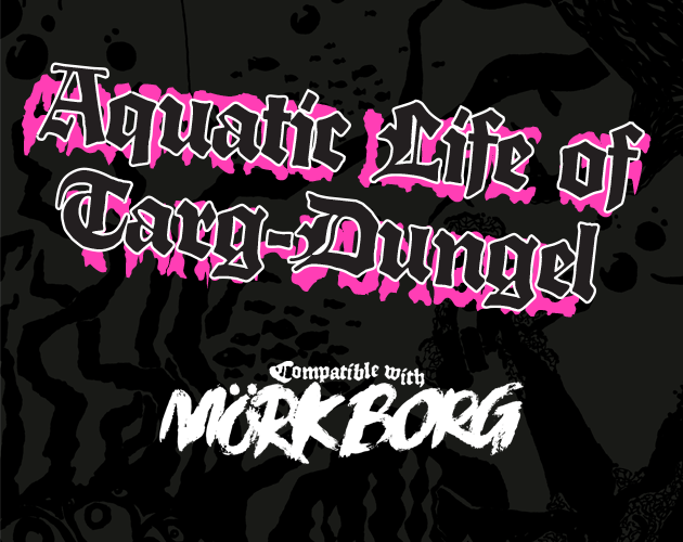 Aquatic Life of Targ-Dungel by Weird Alchemy