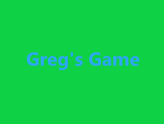 Greg's Game by sundaygreg