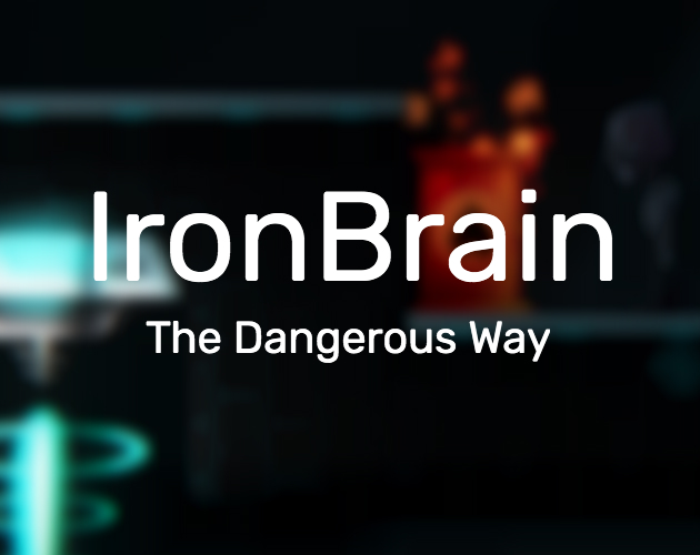 IronBrain: The Dangerous Way by Dmitry Kanunnikoff