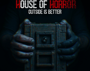 houseofhorror_thegame updated HOUSE OF HORROR: OUTSIDE IS BETTER. - itch.io