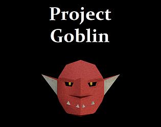 Project Goblin by TintoDev