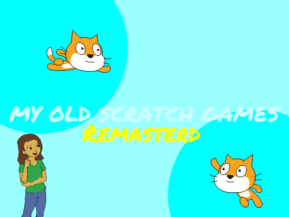 My Old Scratch Games Remasterd by GamesWilliam