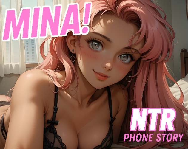 MINA! - NTR Phone Story by DramaticDonut