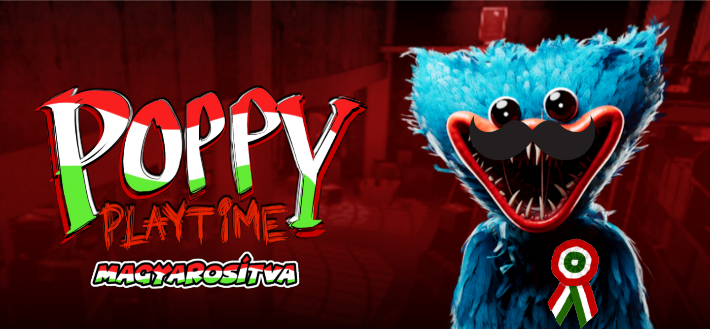 Final Update - Poppy Playtime Chapter 1 Magyarítás by Animachina Stúdió