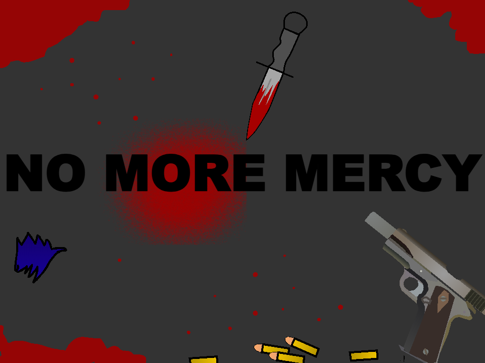 NO MORE MERCY™ (DEMO) by AProCoder_12