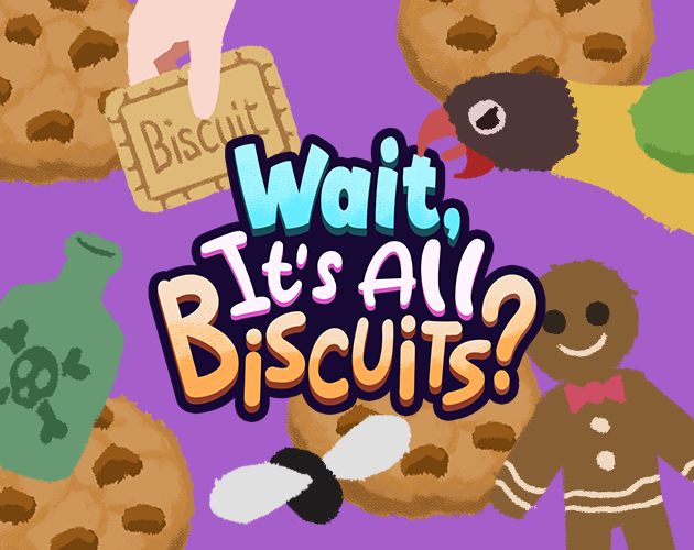 Rate Wait, it's all biscuits? by Bas, HoneySteve, ArtCynthia, Iress ...