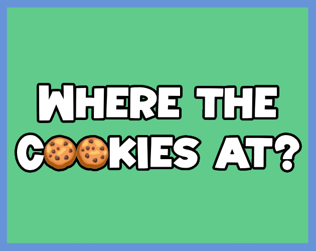 Where the cookies at? by Ian Duarte, Jymmio, Davi Duarte, Vinícius ...