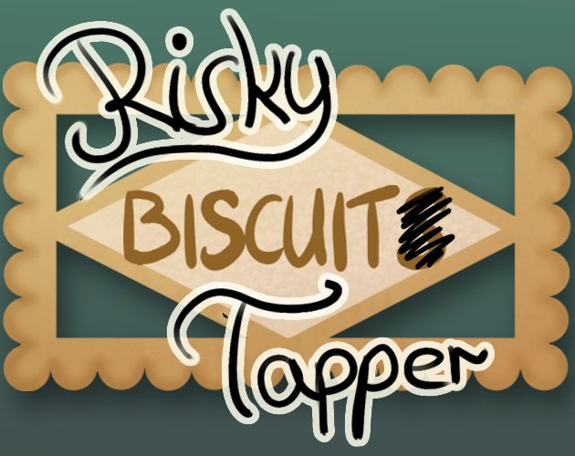 Risky Biscuit Tapper by Rahmschnitzel, Natter