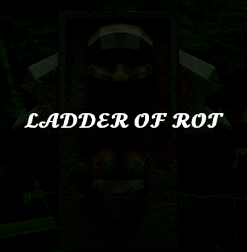 Ladder of Rot by Fooggu, D-Fent