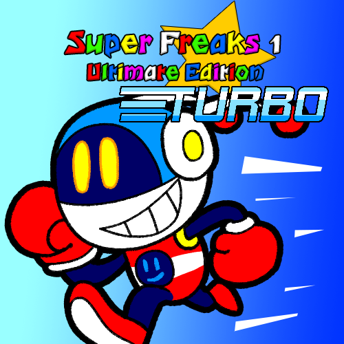Super Freaks 1 Ultimate Edition Turbo by Mr. Freaks, phiIRaco, defnotreal_