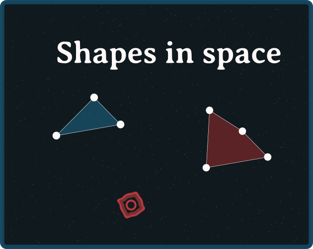 Shapes in Space by RohanRockie for OLC CodeJam 2025 - itch.io