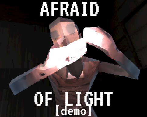 Afraid Of Light [DEMO] by UNIBROW STUDIO