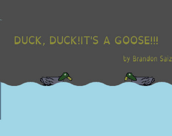 Duck, Duck! It's a Goose by Brandon Saiz