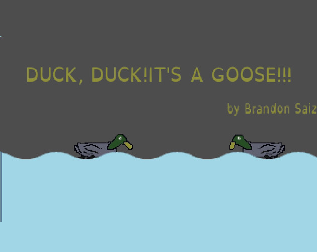 Duck, Duck! It's a Goose by Brandon Saiz