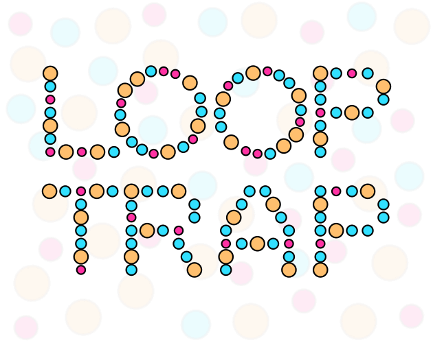 Loop Trap by Sherlocklini