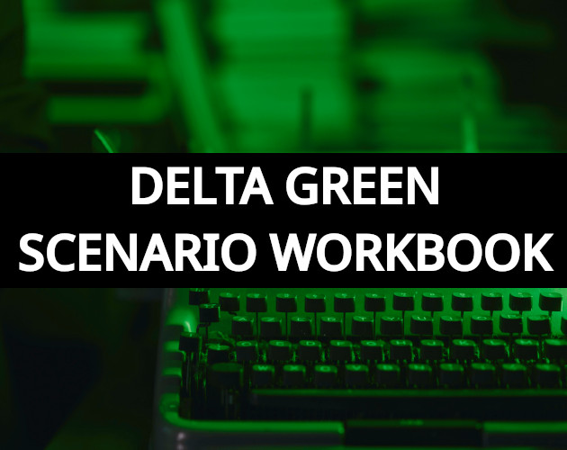 Delta Green Scenario Workbook by Glitched Tabletop
