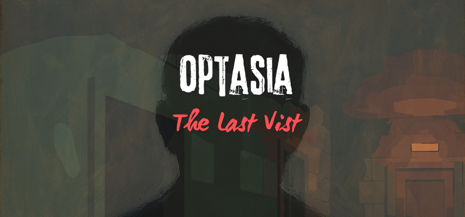 Optasia: The Last Visit by Optasia Studio