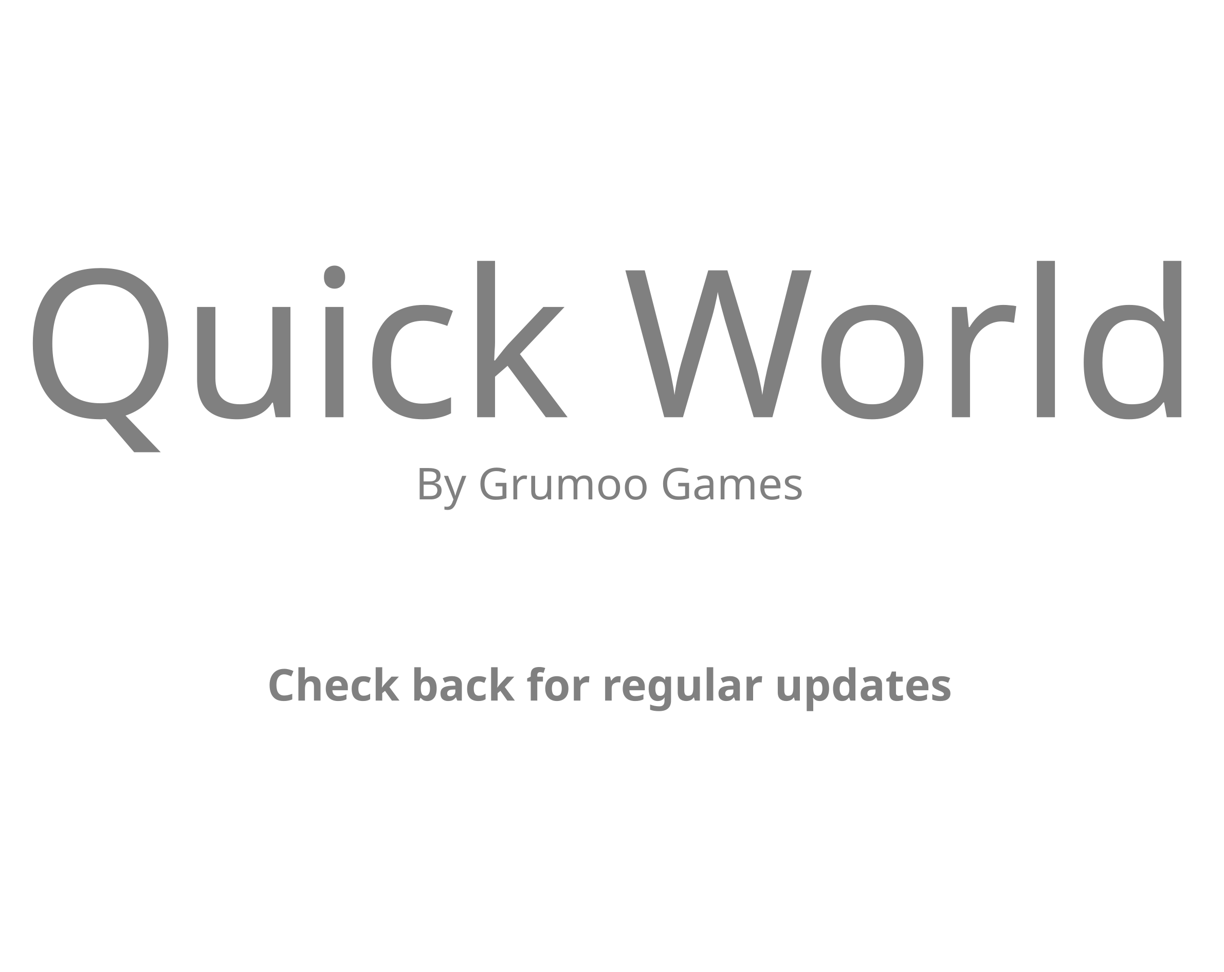 Quick World by Grumoo