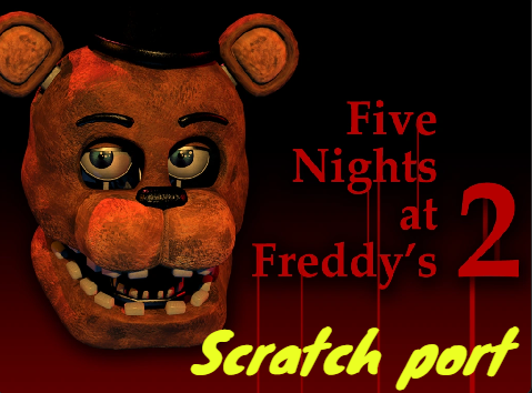 Five nights at Freddy's 2. Scratch remake by Aaban21k
