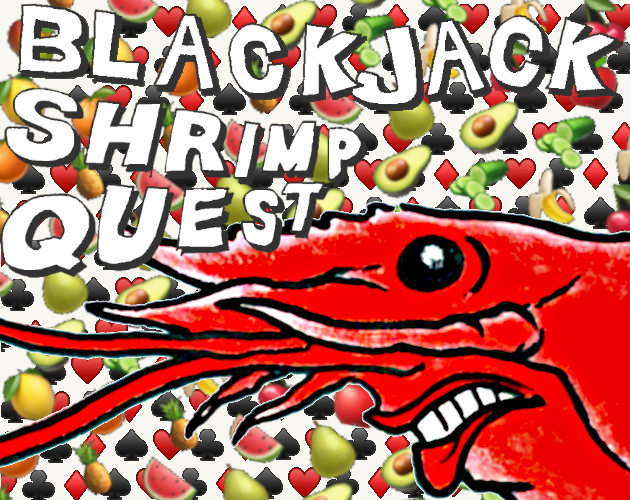Blackjack Shrimp Quest by a-mc
