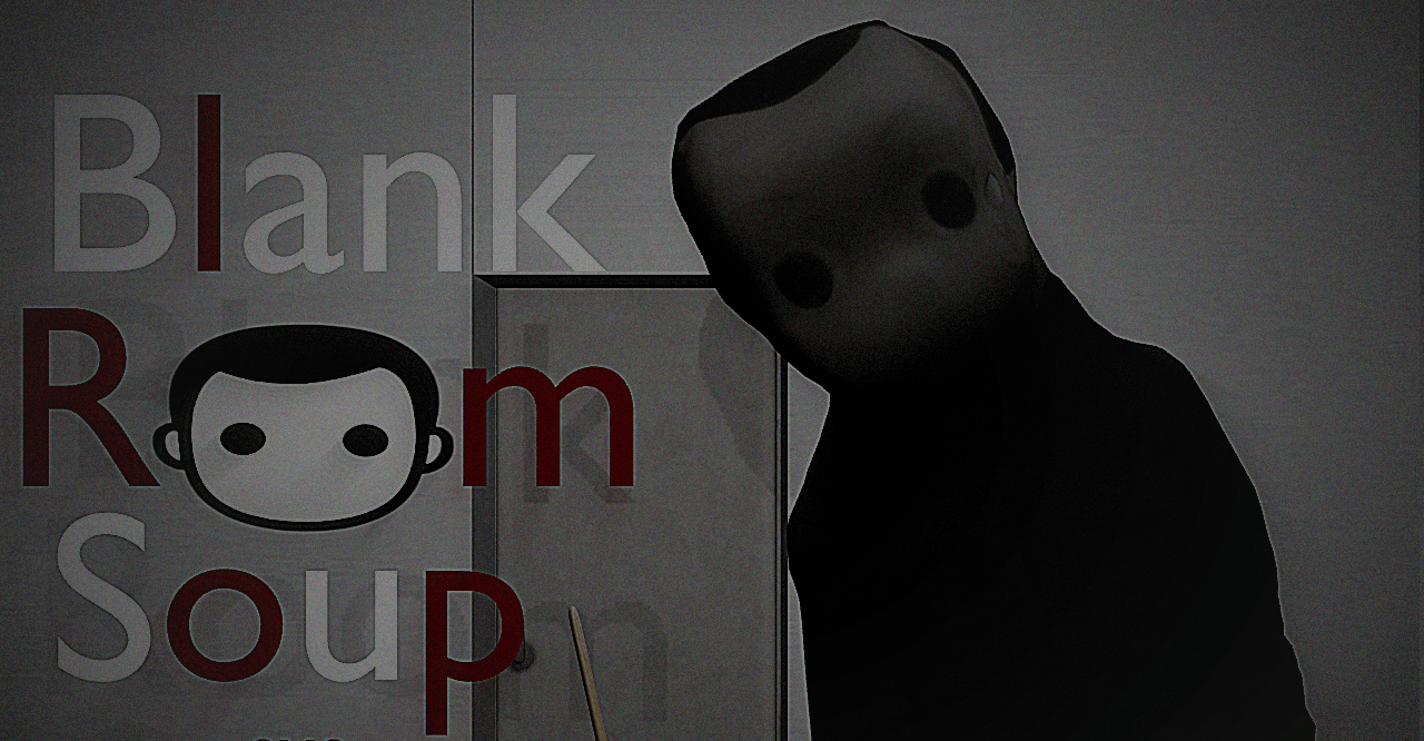 Blank Room Soup.exe by MXM studio