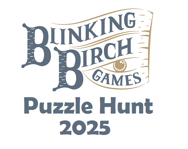The Blinking Birch Puzzle Hunt 2025 by Blinking Birch Games