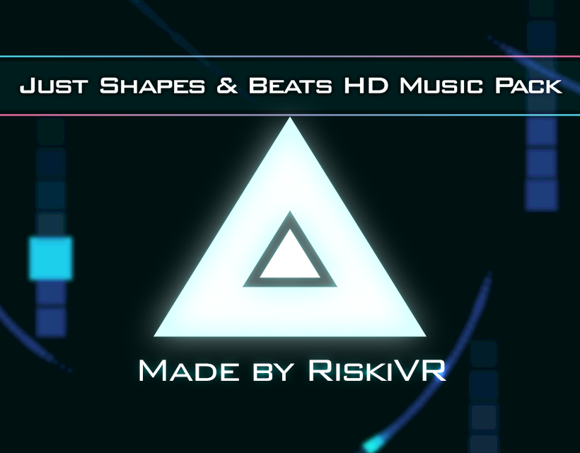 Just Shapes & Beats HD Music Pack by RiskiVR
