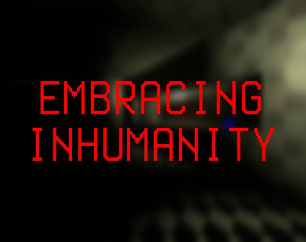 Embracing Inhumanity by No Chill