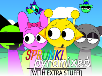SPRUNKI - PYRAMIXED REUPLOAD [with extra stuff] by ribodude(two n nine!)