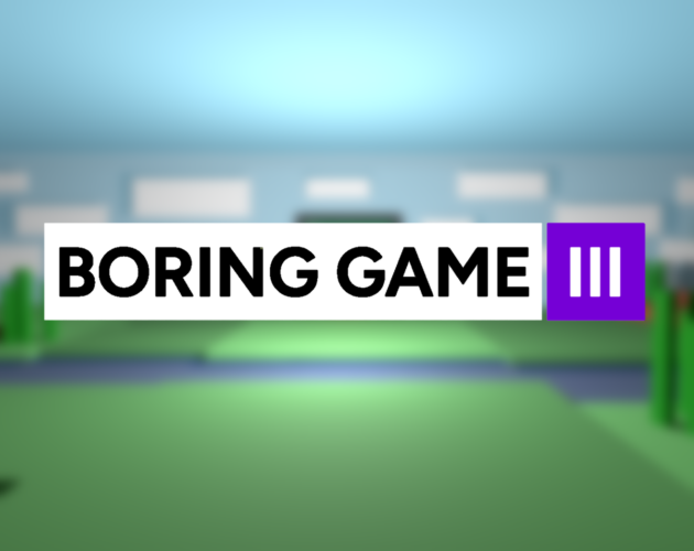 Boring Game III by leksev.zip