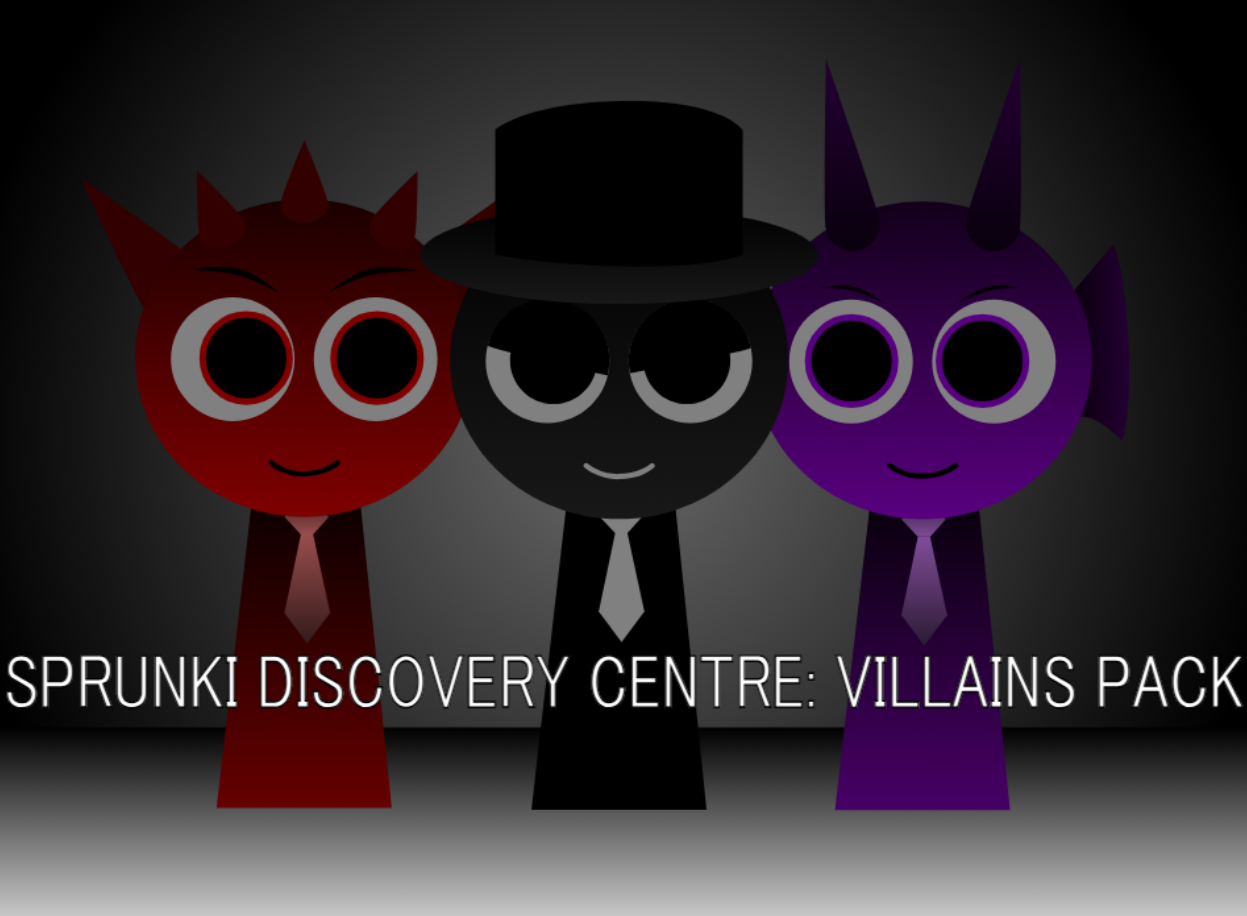 Sprunki discovery centre: villains pack by Max Is 1 Of The Best
