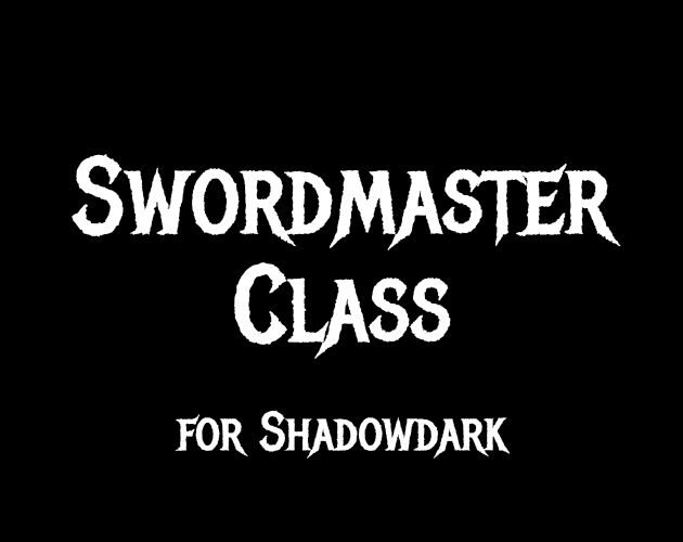 Swordmaster Class for Shadowdark by Joseph R. Lewis