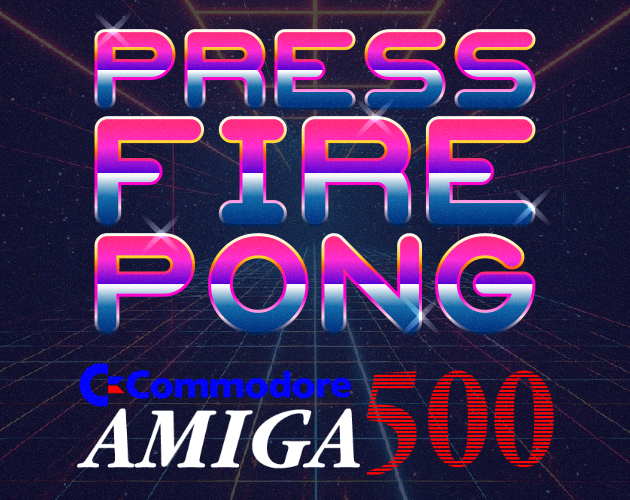 Press Fire PONG for Commodore AMIGA 500 by Fourseasons