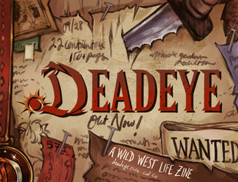 DEADEYE: A Wild West Life Zine by grimoire gardens