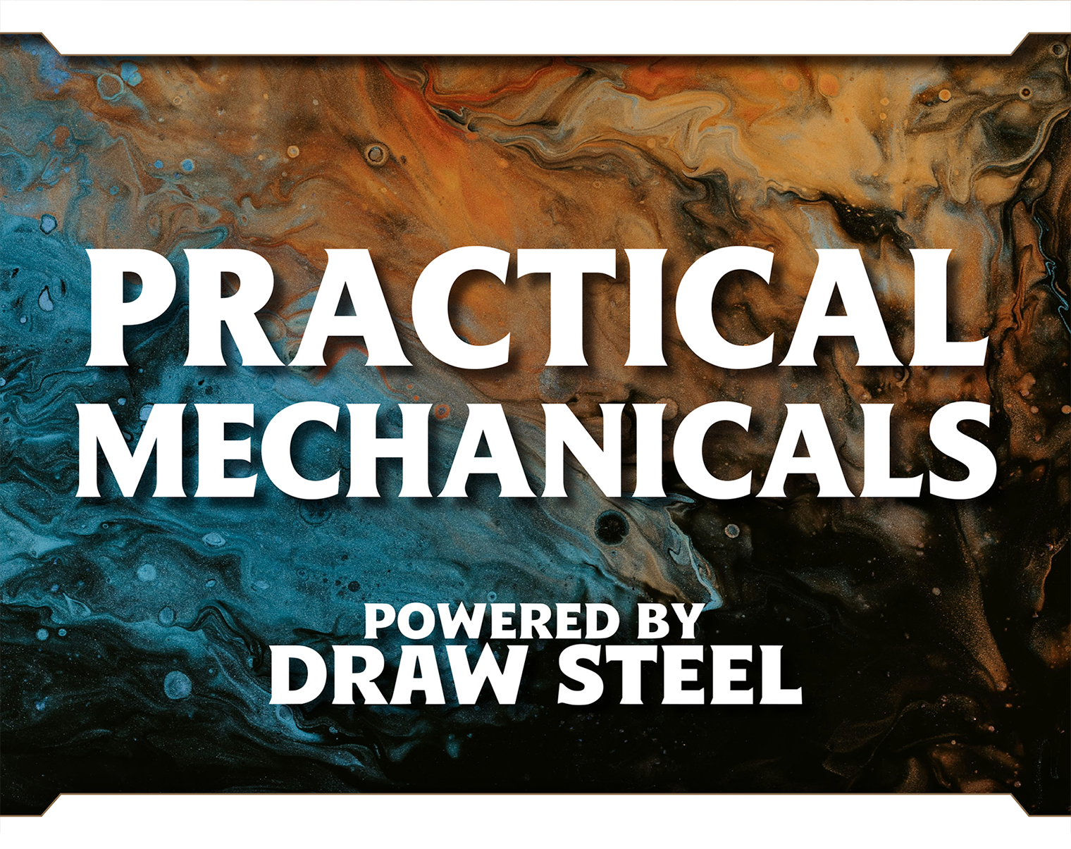 Practical Mechanicals — Draw Steel by MrMattDollar